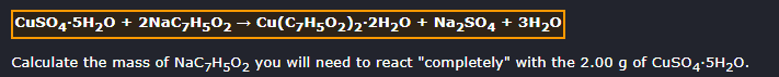 Solved CuSO4−5H2O+2NaC7H5O2→Cu(C7H5O2)2−2H2O+Na2SO4+3H2O | Chegg.com