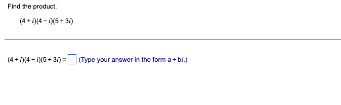 Solved Find the product. (4+i)(4−i)(5+3i) (4+i)(4−i)(5+3i)= | Chegg.com