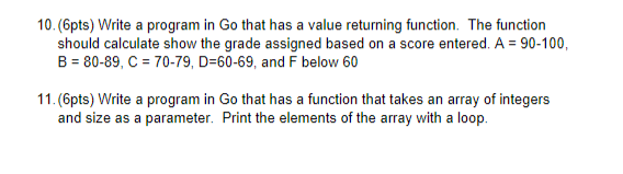 Solved 10. (6pts) Write a program in Go that has a value | Chegg.com Solved 10. (6pts) Write a program in Go that has a value | Chegg.com