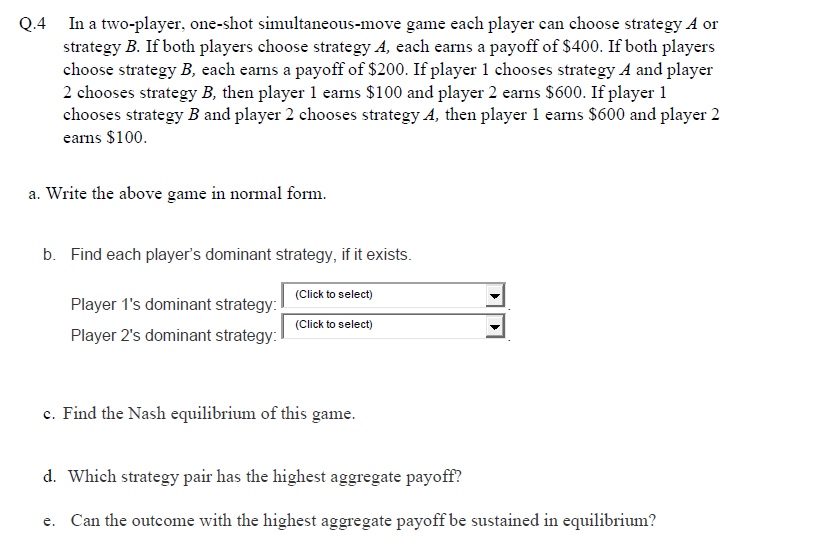 Solved Q.4 In a two-player, one-shot simultaneous-move game | Chegg.com