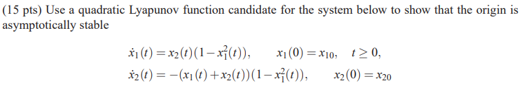 Use a quadratic Lyapunov function candidate for the | Chegg.com