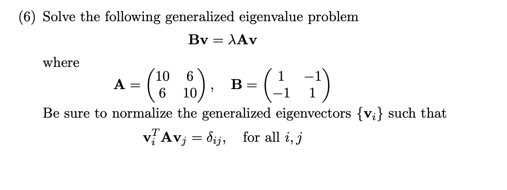 Solved 6 Solve The Following Generalized Eigenvalue
