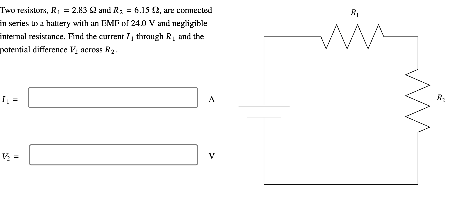 Solved Two resistors, R1=2.83Ω and R2=6.15Ω, are connected | Chegg.com