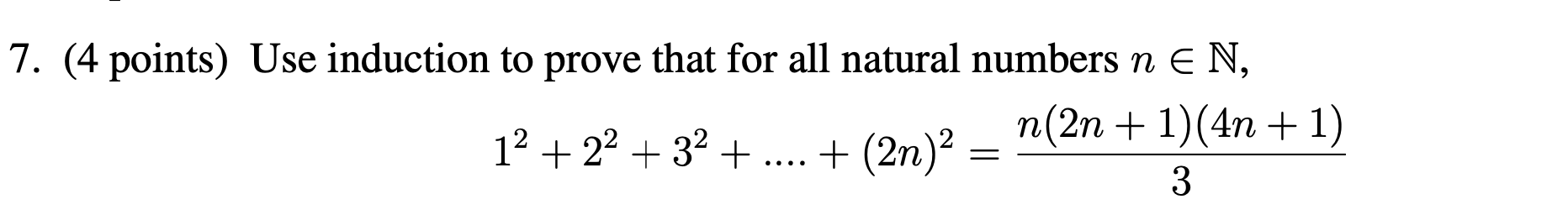 Solved 7. (4 points) Use induction to prove that for all | Chegg.com