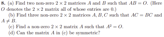 Solved 8. (a) Find two non-zero 2×2 matrices A and B such | Chegg.com