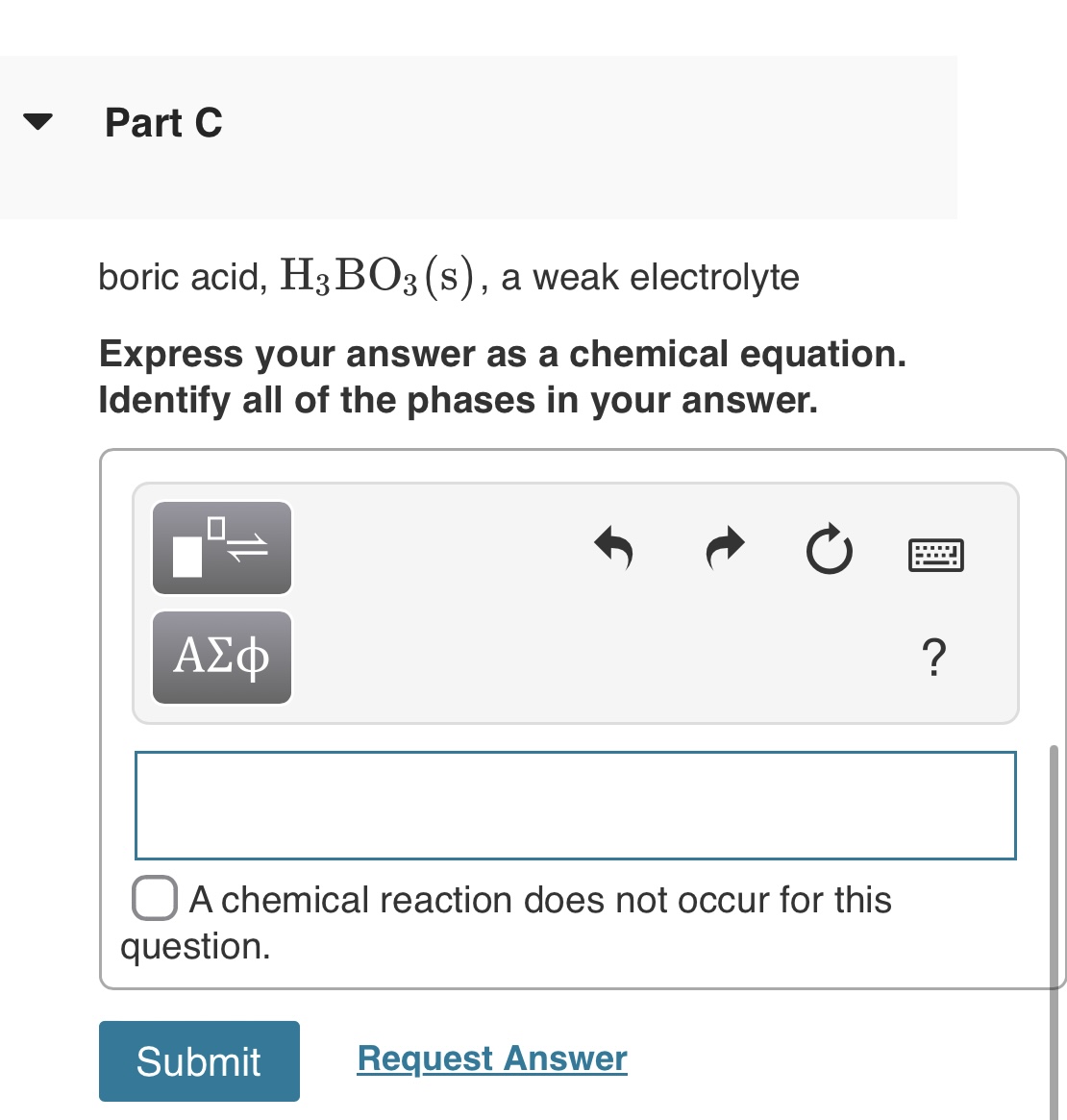 Solved Part Cboric acid, H3BO3(s), ﻿a weak | Chegg.com