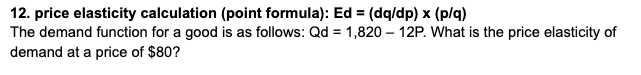Solved 12. price elasticity calculation (point formula): Ed | Chegg.com
