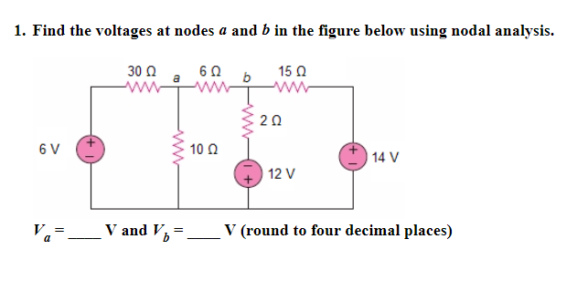 Solved 1. Find the voltages at nodes a and b in the figure | Chegg.com