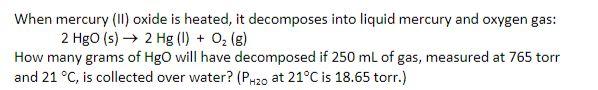 Solved When mercury (II) oxide is heated, it decomposes into | Chegg.com