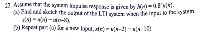 Solved 22. Assume that the system impulse response is given | Chegg.com