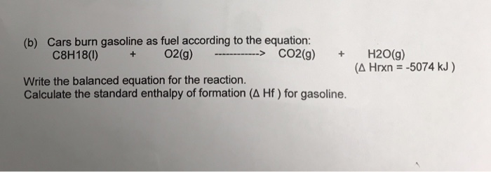 Solved Cars burn gasoline as fuel according to the equation: | Chegg.com