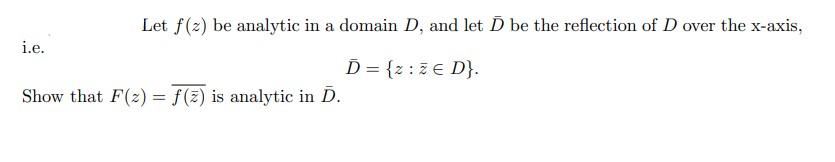 Solved Let f(z) be analytic in a domain D, and let Dˉ be the | Chegg.com