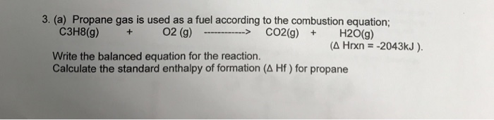 Solved Propane gas is used as a fuel according to the | Chegg.com