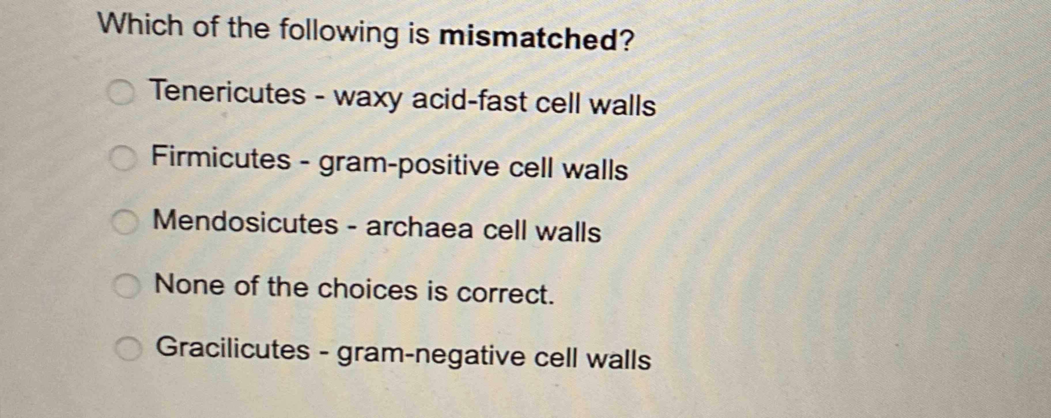 Solved Which of the following is mismatched?Tenericutes - | Chegg.com
