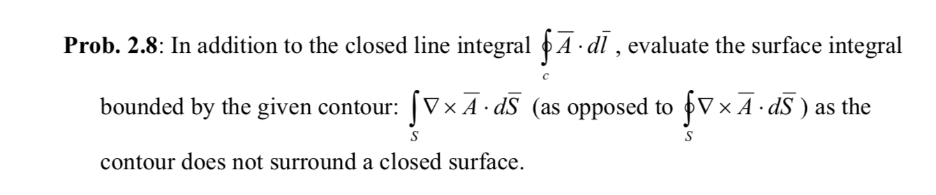 Solved Prob. 2.8: In addition to the closed line integral | Chegg.com