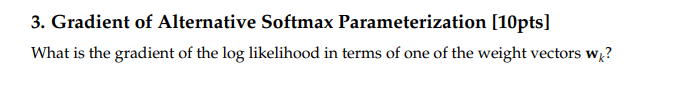 Solved 3. Gradient of Alternative Softmax Parameterization | Chegg.com