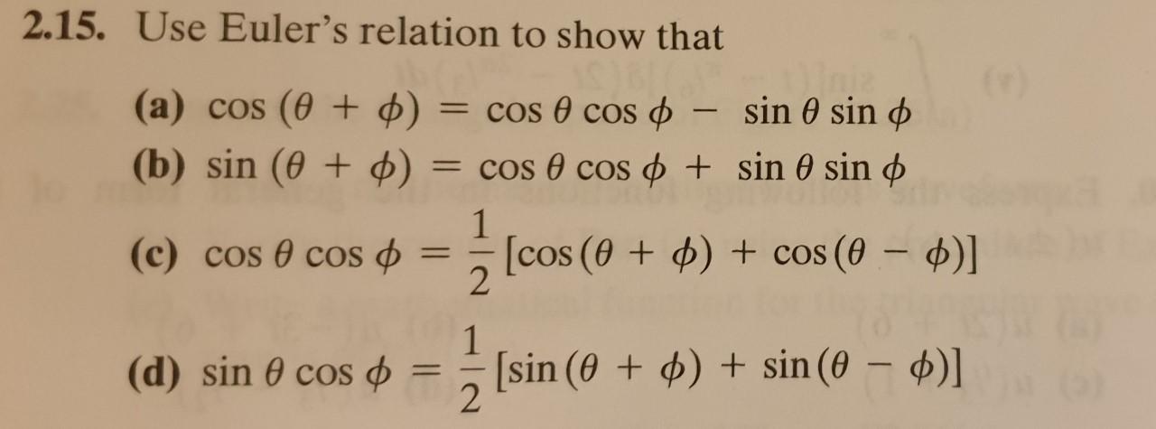 Solved 2.15. Use Euler's relation to show that (a) cos (e + | Chegg.com