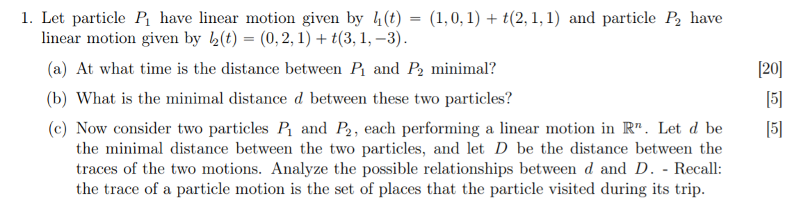 Solved 1. Let particle Pi have linear motion given by 11(t) | Chegg.com