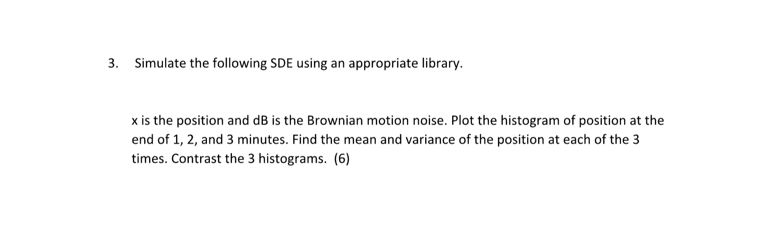 Solved 3. Simulate the following SDE using an appropriate | Chegg.com
