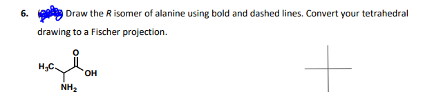 Solved 6. Draw the R isomer of alanine using bold and dashed | Chegg.com
