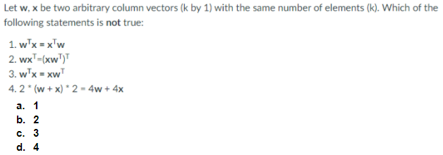 Solved Let w, x be two arbitrary column vectors (k by 1) | Chegg.com