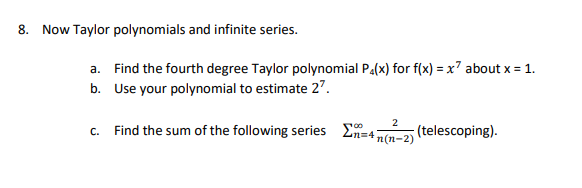 Solved Now Taylor polynomials and infinite series. a. Find | Chegg.com