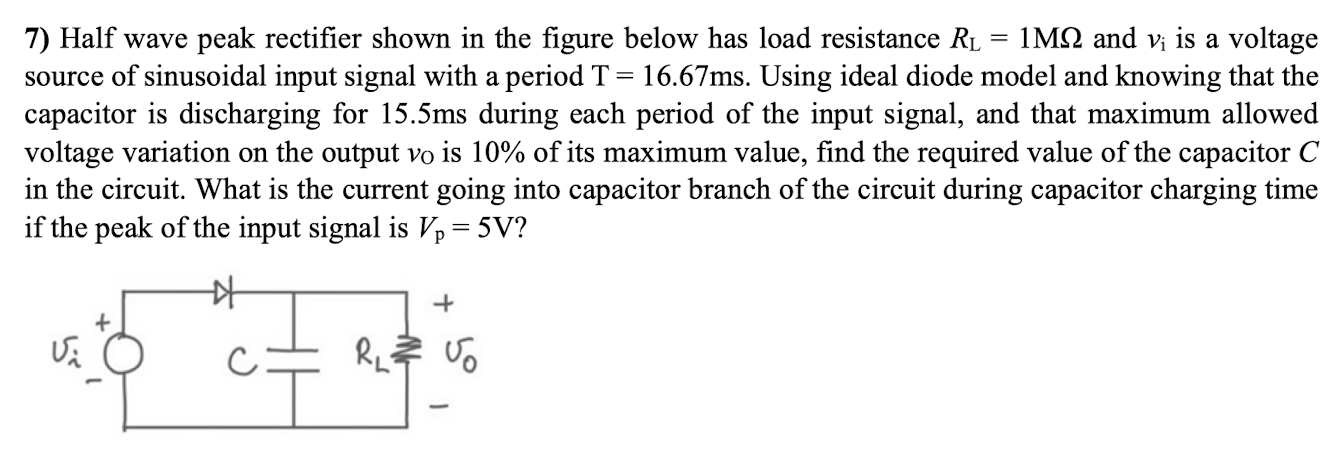 Solved 7) Half wave peak rectifier shown in the figure below | Chegg.com