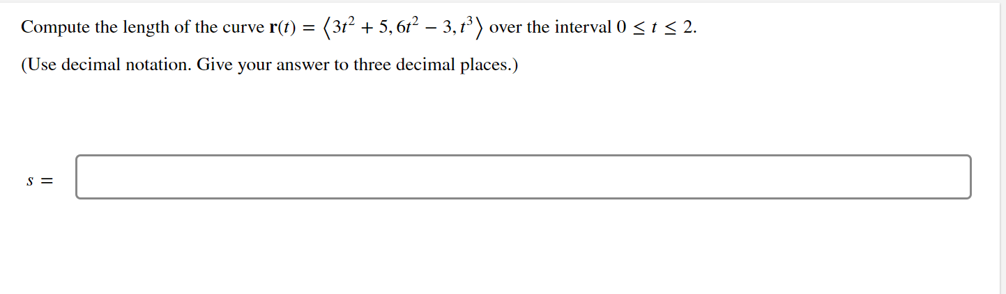 Solved Compute the length of the curve r(t)= 3t2+5,6t2−3,t3 | Chegg.com