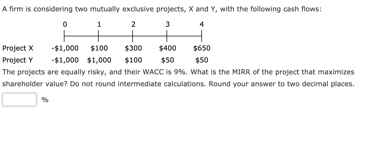 Solved A firm is considering two mutually exclusive | Chegg.com