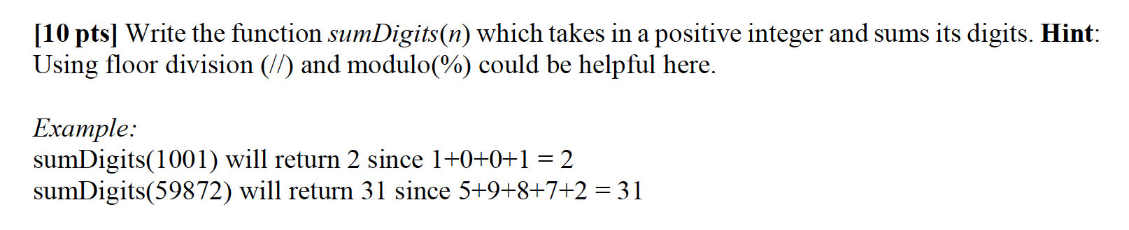 Solved [10 Pts Write The Function Sumdigits N Which Takes