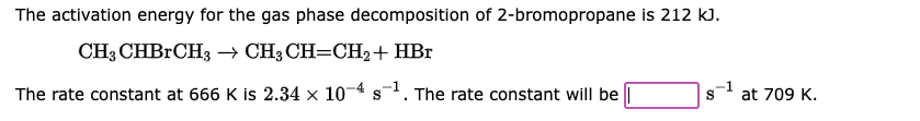 [Solved]: The activation energy for the gas phase decompos