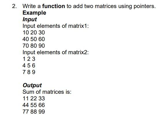 Solved 2 Write A Function To Add Two Matrices Using Chegg