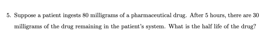 Solved 5. Suppose a patient ingests 80 milligrams of a | Chegg.com