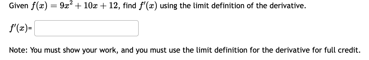 Solved Given f(x)=9x2+10x+12, ﻿find f'(x) ﻿using the limit | Chegg.com