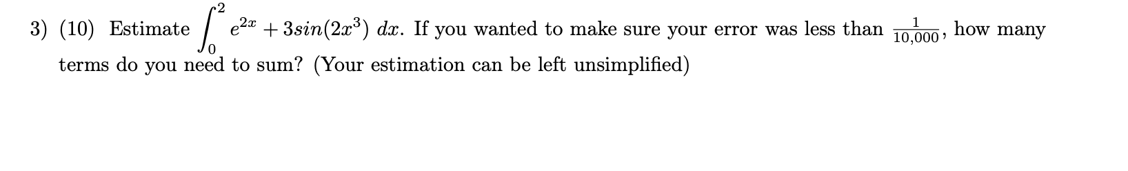 Solved 3 10 Estimate ∫02e2x 3sin 2x3 Dx If You Wanted To