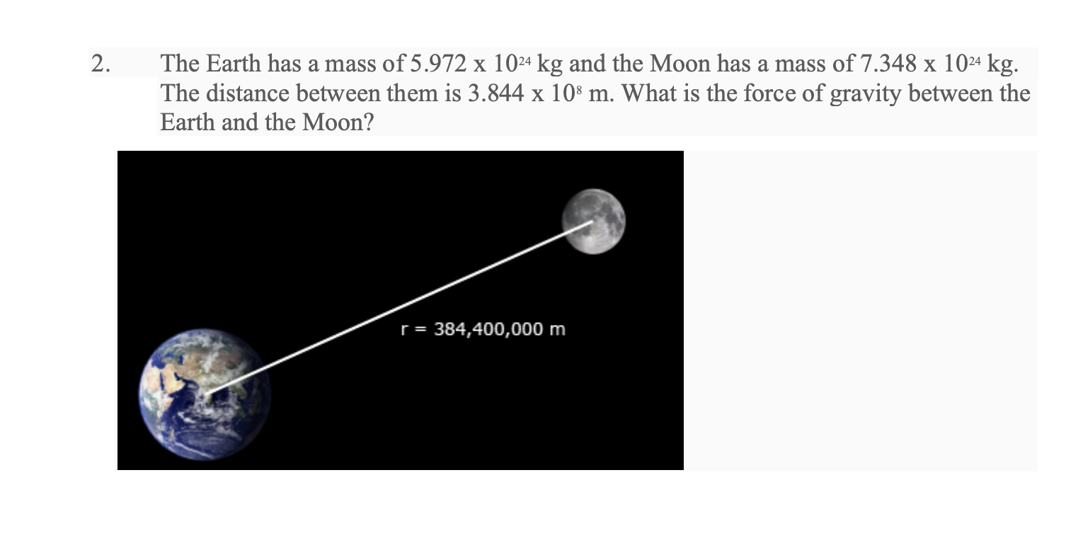 Solved 2. The Earth has a mass of 5.972 x 1024 kg and the | Chegg.com
