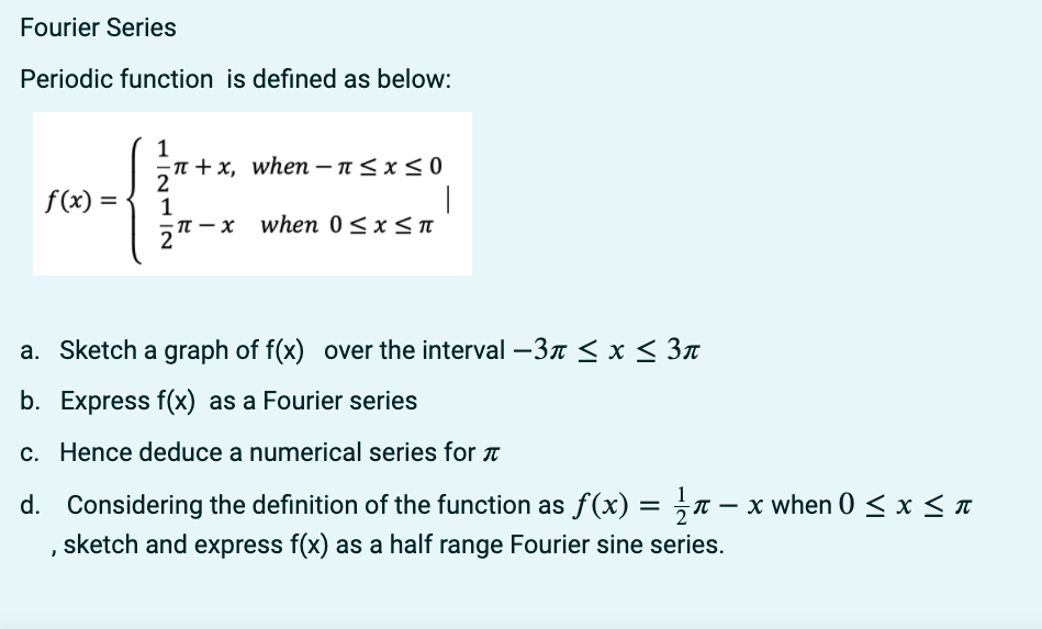 Solved Fourier Series Periodic function is defined as below: | Chegg.com