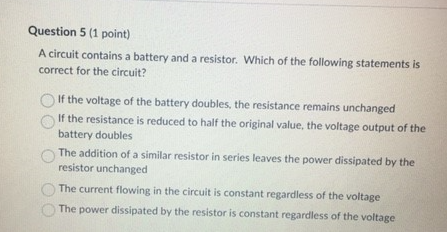 Solved Question 5 (1 point) A circuit contains a battery and | Chegg.com