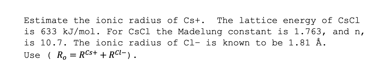 Solved Estimate the ionic radius of Cs+. The lattice energy | Chegg.com
