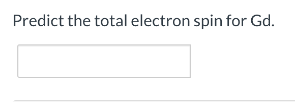 Solved Predict the total electron spin for Gd. | Chegg.com