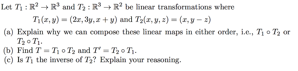 Solved Let : R2 ? R3 and T2 : R3 (a) Explain why we can | Chegg.com