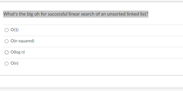 Solved What's the big oh for successful linear search of an | Chegg.com