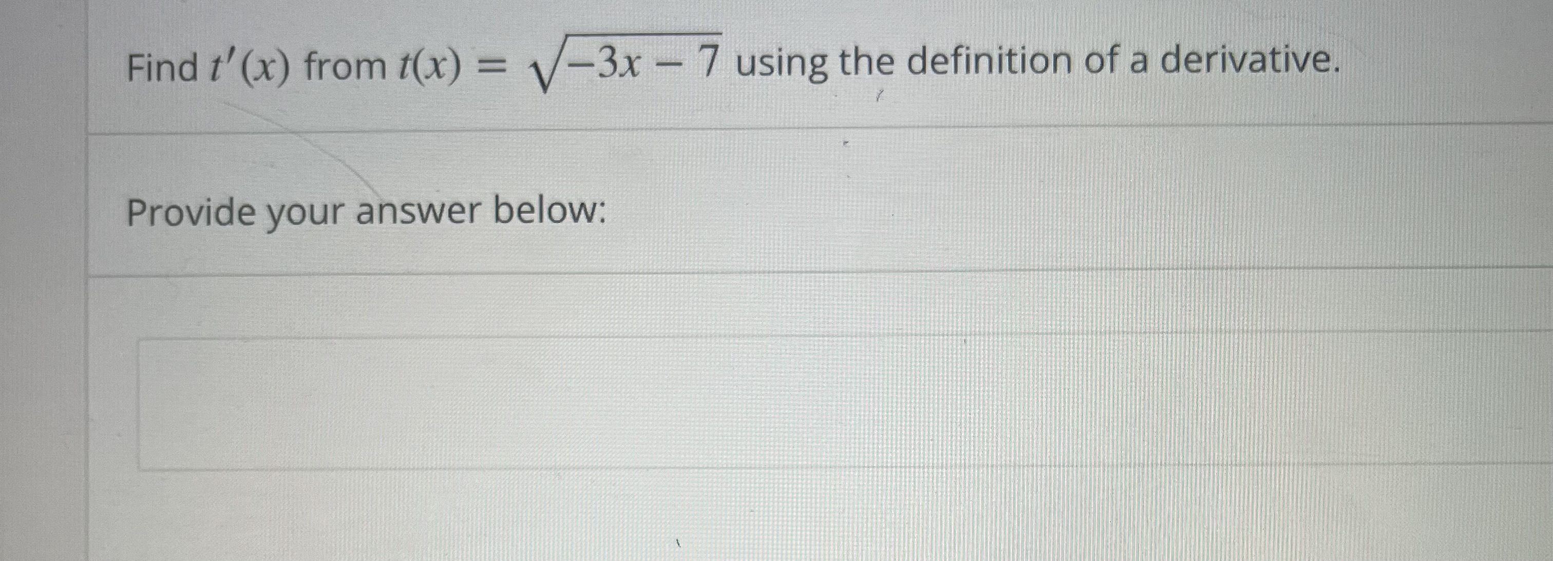 Solved Find t′(x) from t(x)=−3x−7 using the definition of a | Chegg.com Solved Find t′(x) from t(x)=−3x−7 using the definition of a | Chegg.com