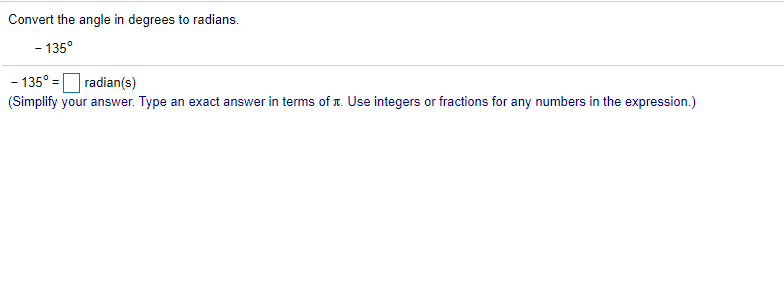 Solved Convert the angle in degrees to radians. - 135° - | Chegg.com