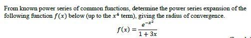 Solved From known power series of common functions, | Chegg.com