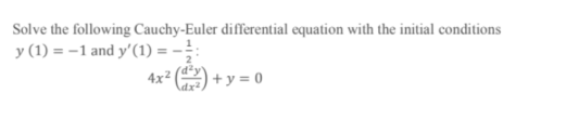 Solved Solve the following Cauchy-Euler differential | Chegg.com