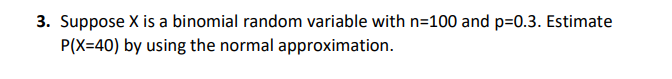 Solved 3. Suppose X is a binomial random variable with n=100 | Chegg.com