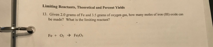 Solved Limiting Reactants, Theoretical and Percent Yields | Chegg.com