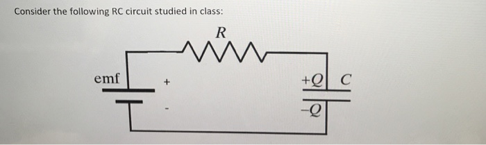 Solved Consider the following RC circuit studied in class: | Chegg.com