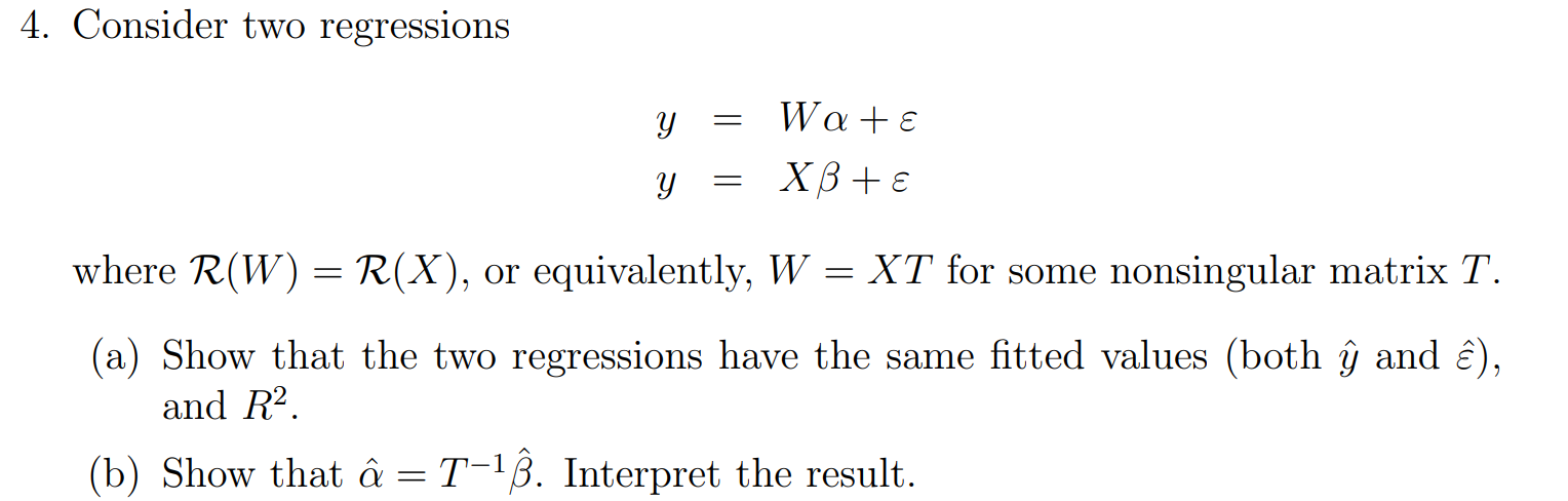 4. Consider two regressions y=Wα+εy=Xβ+ε where | Chegg.com